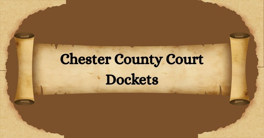 Chester County Court Dockets